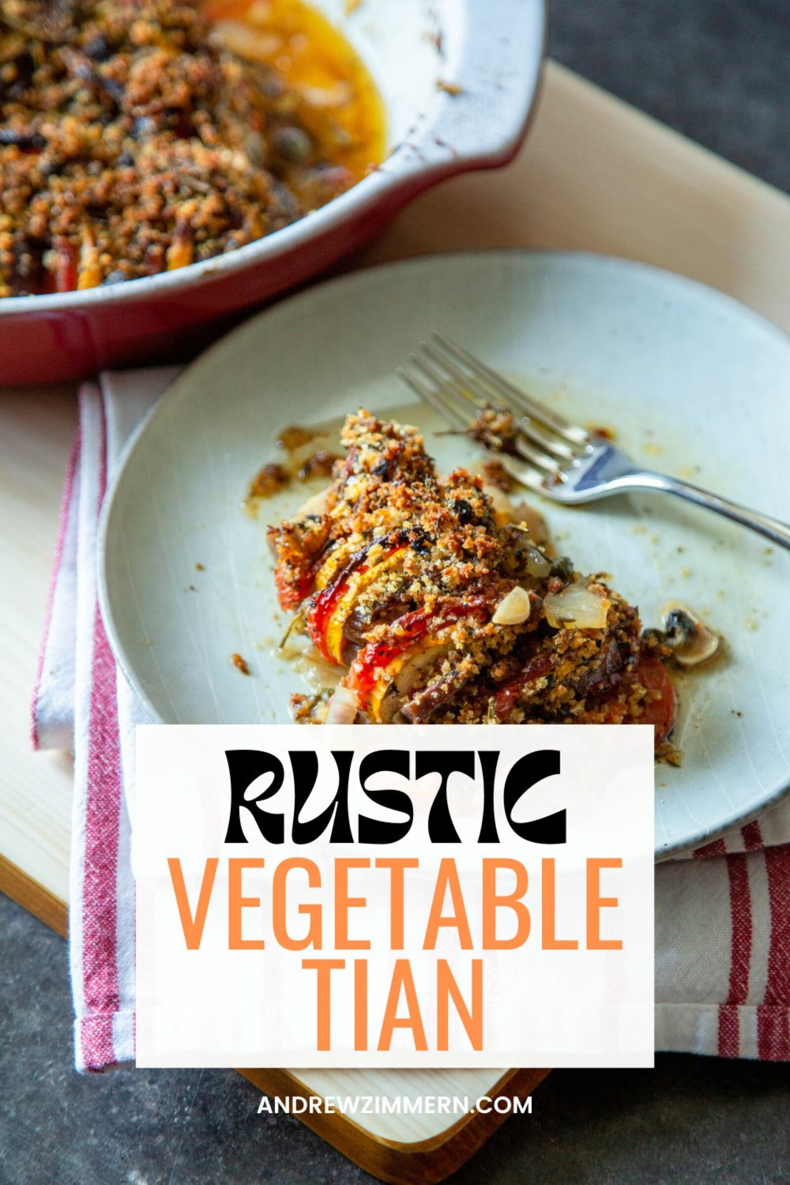 Learn to Slice and Chop with this Gorgeous Rustic Vegetable Tian Recipe ...