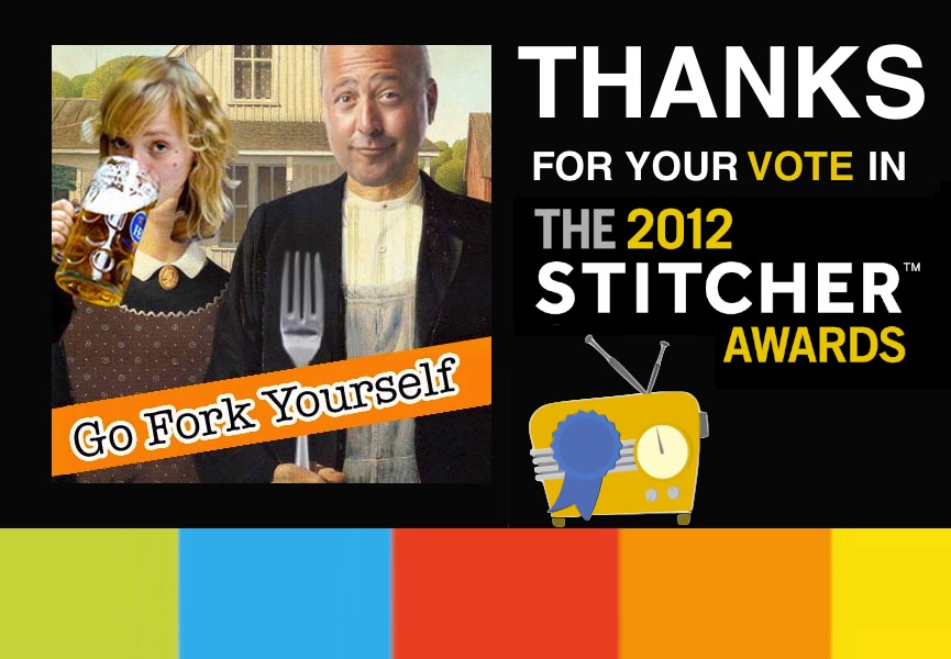 Thanks for voting for Go Fork Yourself in the 2012 Stitcher Awards ...